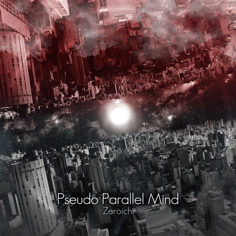 ‎pseudo Parallel Mind Single ぜろいちのアルバム Apple Music