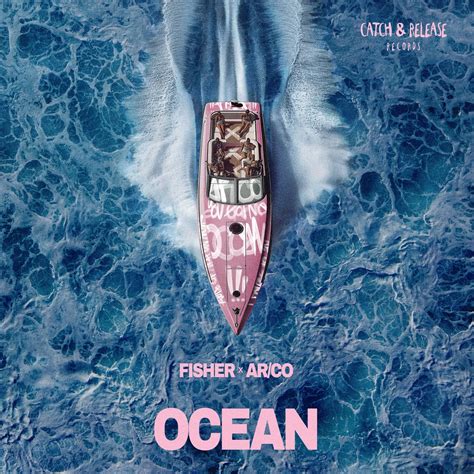 Fisher Oz Arco Ocean Catch And Release Music And Downloads On