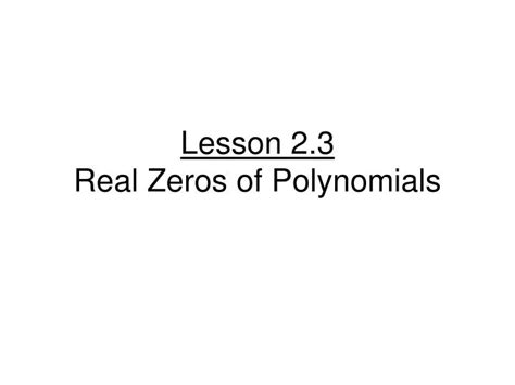 ppt lesson 2 3 real zeros of polynomials powerpoint presentation