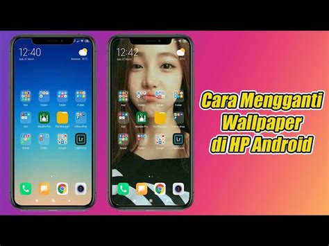 Cara Pintar Dan Praktis Mengganti Wallpaper Hp Dengan Mudah