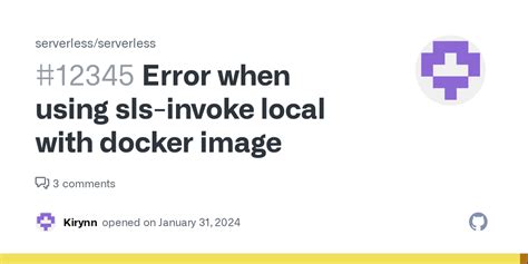 Error When Using Sls Invoke Local With Docker Image · Issue 12345 · Serverlessserverless · Github