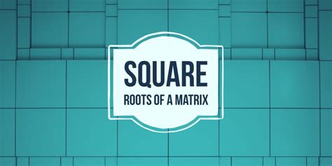 squareroot of matrix problems in mathematics