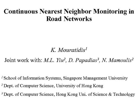 Continuous Nearest Neighbor Monitoring In Road Networks K