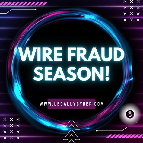 It S Wire Fraud Season