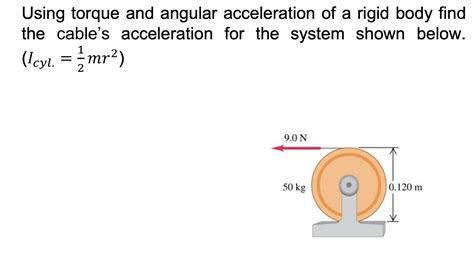 Using Torque And Angular Acceleration Of A Rigid Body