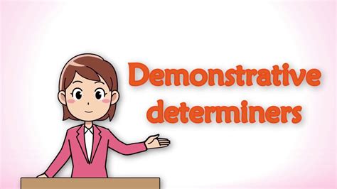 Demonstrative Determiners
