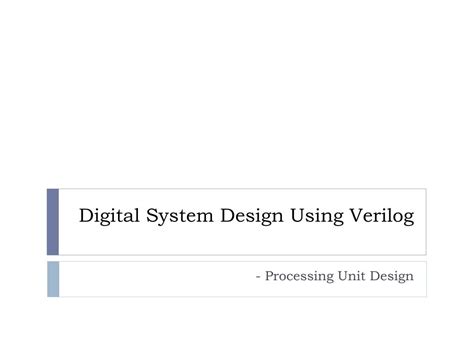 Ppt Digital System Design Using Verilog Powerpoint Presentation Free Download Id6382308