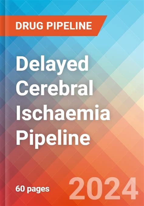 Delayed Cerebral Ischaemia Dci Pipeline Insight 2025