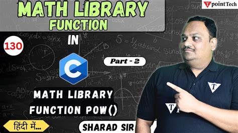 Math Library Function Pow In C Programming Part 2 Maths Library Function In C Language