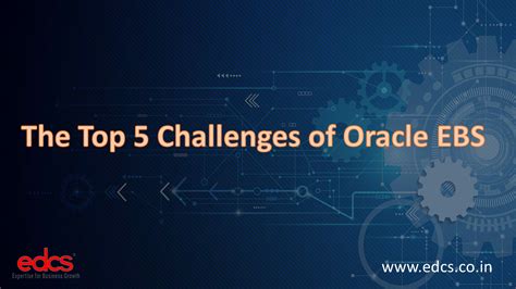 The Top 5 Challenges Of Oracle Ebs