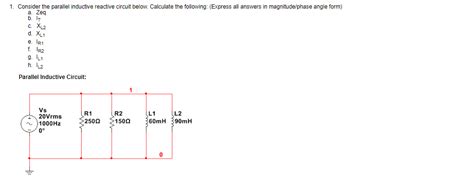 Solved 1 Consider The Parallel Inductive Reactive Circuit