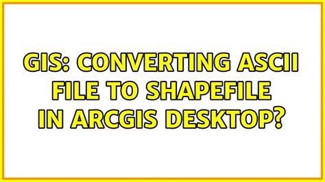 Gis Converting Ascii File To Shapefile In Arcgis Desktop Youtube