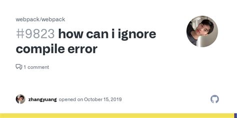 How Can I Ignore Compile Error · Issue 9823 · Webpackwebpack · Github