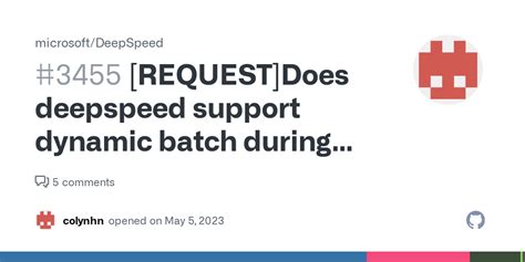 [request]does deepspeed support dynamic batch during inference · issue