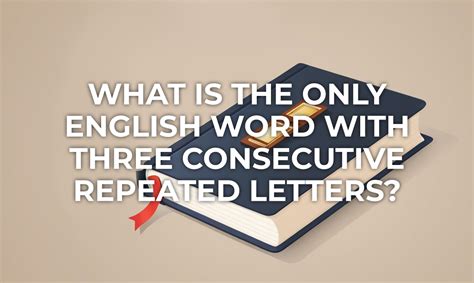 Think Quick What English Word Has Three Consecutive Letters