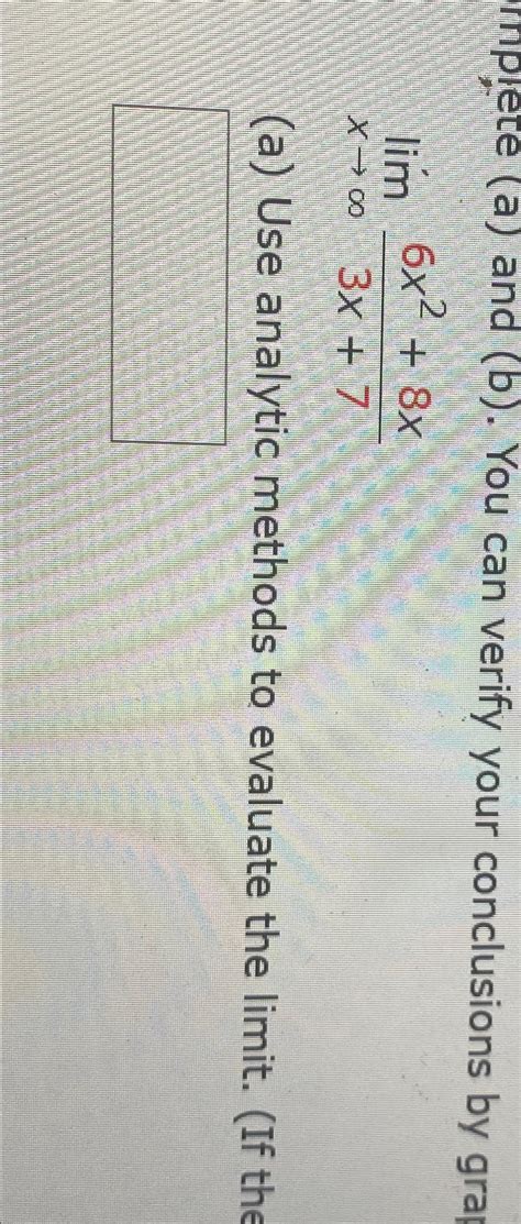 Solved Limx→∞6x28x3x7a ﻿use Analytic Methods To Evaluate