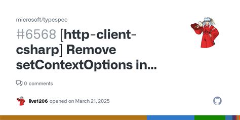 Client Csharp Remove Setcontextoptions In Mtg Emitter · Issue 6568 · Microsofttypespec