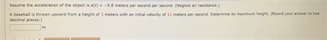 Solved Assume The Acceleration Of The Object Is A T 9 8