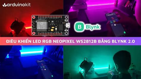 Điều Khiển Led Rgb Neopixel Ws2812b Bằng Blynk 2 0 Sử Dụng Esp8266 Nodemcu Arduino Kit