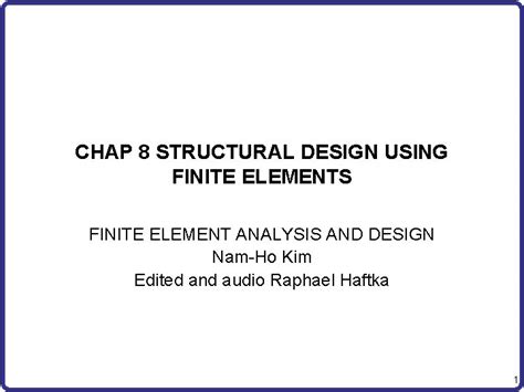 CHAP 8 STRUCTURAL DESIGN USING FINITE ELEMENTS FINITE