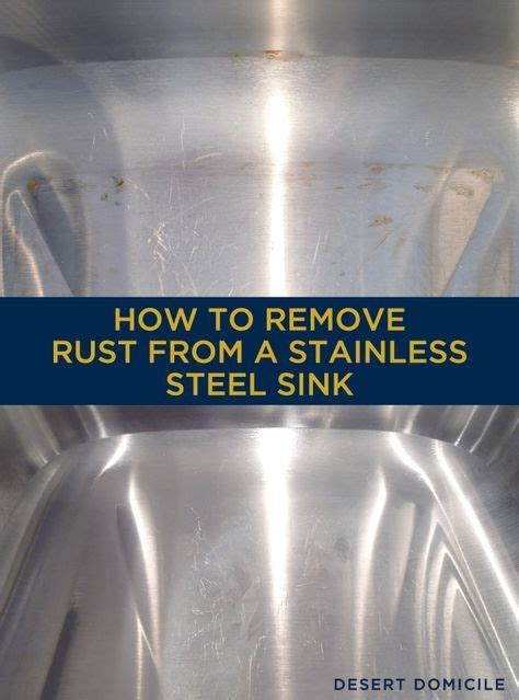 HOW TO REMOVE RUST FROM A STAINLESS STEEL SINK Desert Domicile Huis Schoonmaken Schoonmaken