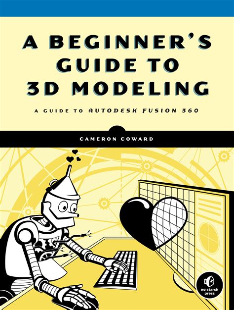 A Beginners Guide To 3d Modeling By Cameron Coward Penguin Books New