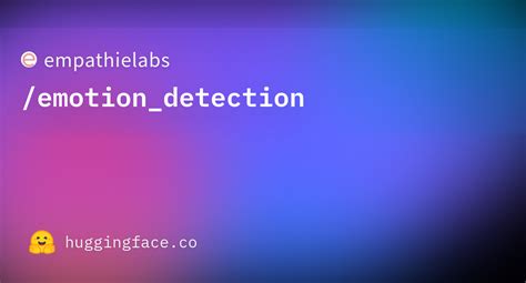 Empathielabs Emotion Detection · Datasets At Hugging Face