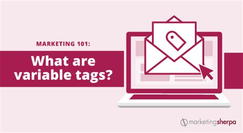 Marketing What Are Variable Tags Marketingsherpa Blog