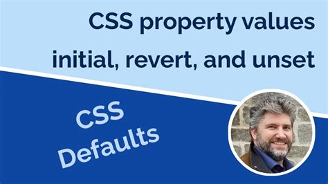 css unset revert and initial property values youtube