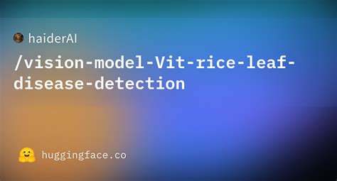 Haiderai Vision Model Vit Rice Leaf Disease Detection · Hugging Face