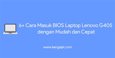 Cara Masuk Bios Laptop Lenovo G Dengan Mudah Dan Cepat