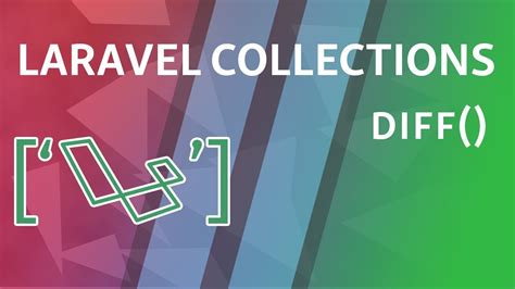 Diff Diffassoc Diffkeys Laravel Collections Youtube