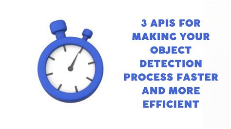 3 Apis For Making Your Object Detection Process Faster And More