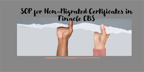 sop for non migrated certificates in finacle cbs govtempdiary