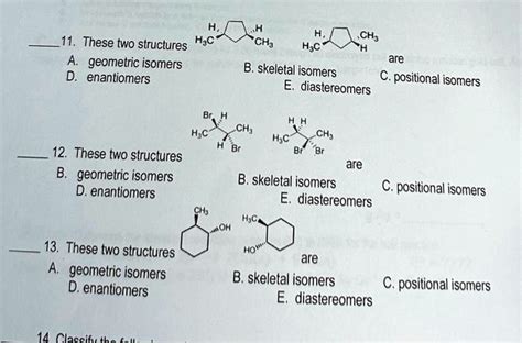 Solved Help Quickly 11 These Two Structures Are A Geometric Isomers B Skeletal Isomers C
