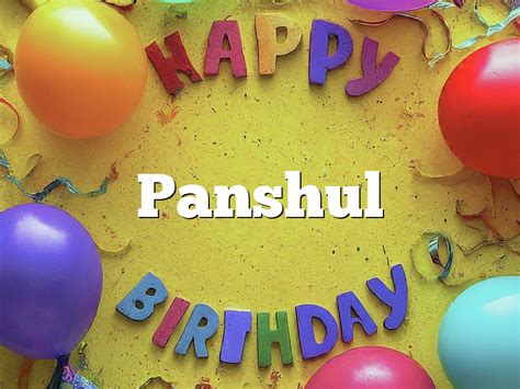 Happy Birthday Panshul Wishes Quotes Messages Cake Images