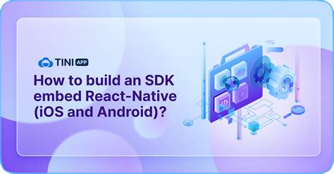 How To Build An Sdk Embed React Native Ios And Android By Lâm Medium