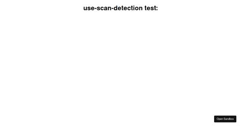 Use Scan Detection Test Codesandbox
