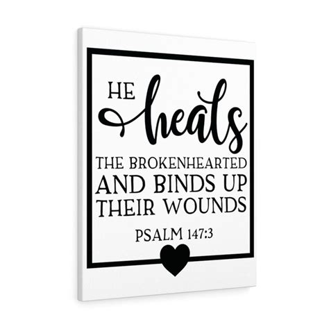 Scripture Walls He Heals Psalm 1473 Bible Verse Canvas Christian Wall