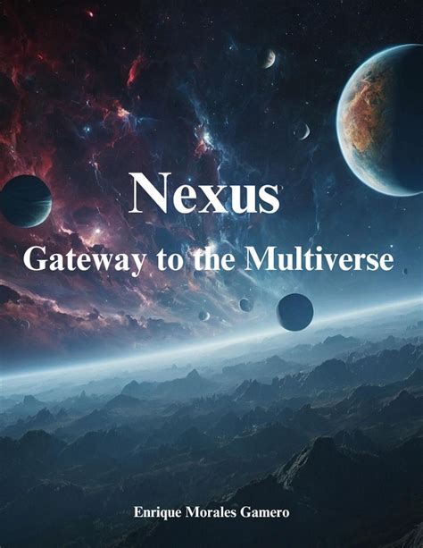 Nexus Gateway To The Multiverse Ebook By Enrique Morales Gamero Epub