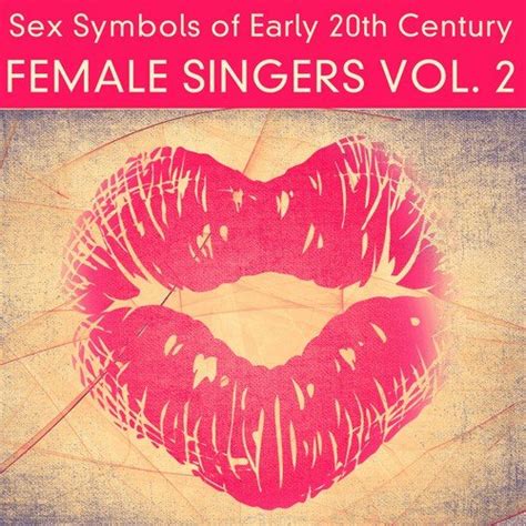 Sex Symbols Of Early Th Century Female Singers Vol Remastered Songs Download Free