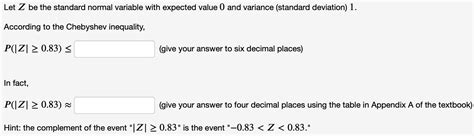 Solved Let Z Be The Standard Normal Variable With Expected Chegg