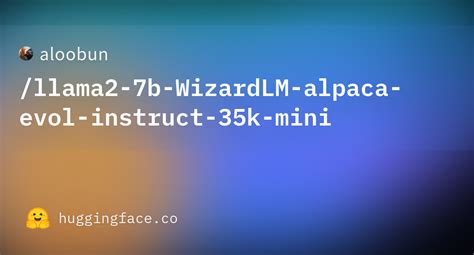 Aloobun Llama B WizardLM Alpaca Evol Instruct K Mini At Main