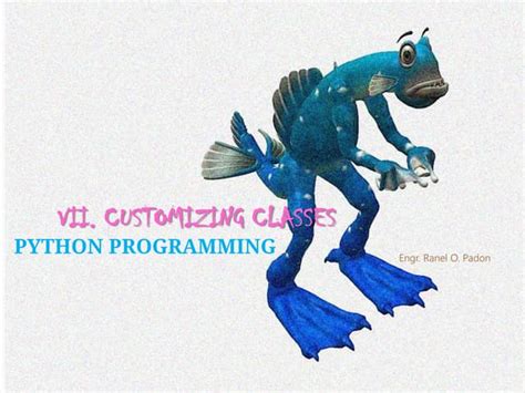 Python Programming Vii Customizing Classes And Operator Overloading