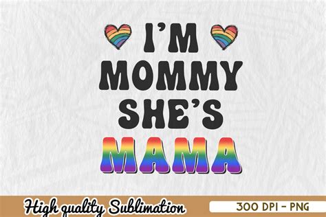 Im Mommy Shes Mama Lgbt Png Graphic By Zanynoti · Creative Fabrica