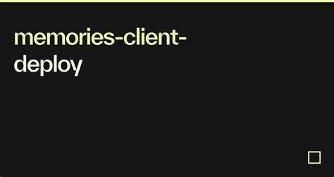 memories client deploy codesandbox