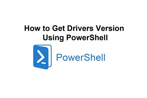 How To Get Drivers Version Using Powershell Tech Training