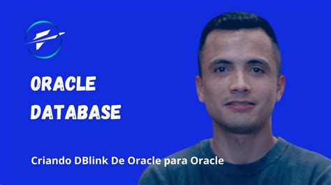 Oracle Database Criando Dblink De Oracle Para Oracle Youtube