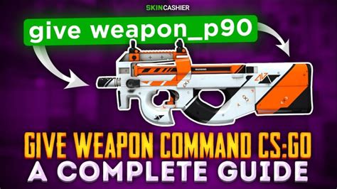 Give Weapon Command CSGO A Complete Guide 2022