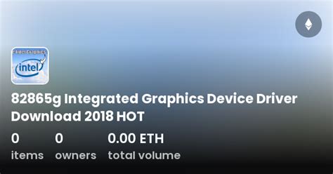 82865g Integrated Graphics Device Driver Download 2018 Hot Collection Opensea